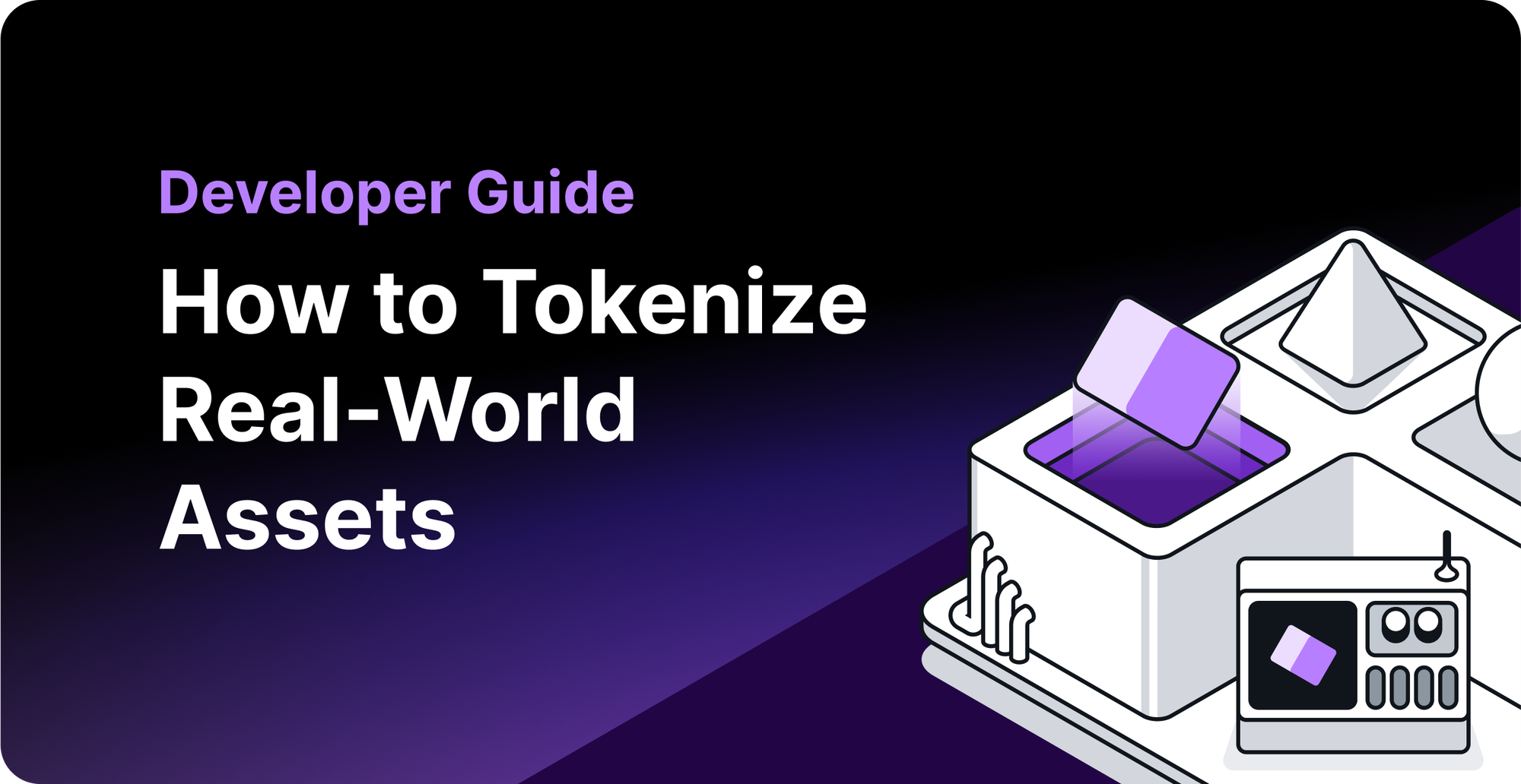 Tokenizing Real-World Assets: A Dev’s Guide